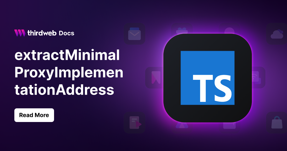 extractMinimalProxyImplementationAddress - TypeScript SDK extractMinimalProxyImplementationAddress - TypeScript SDK